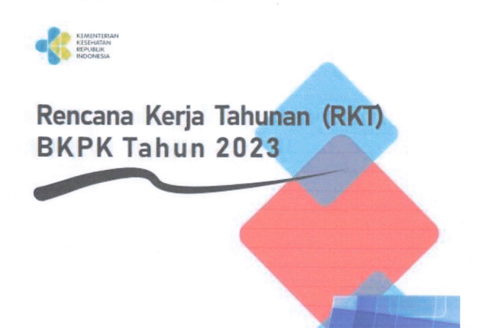 Rencana Kerja Tahunan (RKT) BKPK Tahun 2023 - Badan Kebijakan Pembangunan Kesehatan | BKPK Kemenkes